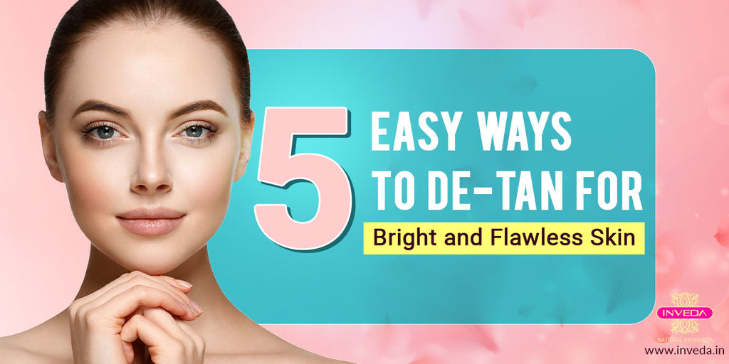 5 Easy ways to De-Tan for Bright Skin - Easy tan removal at home