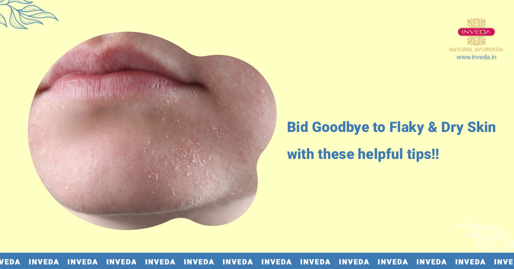 Bid Goodbye to Flaky Skin with these Dry Skin Solutions - Inveda